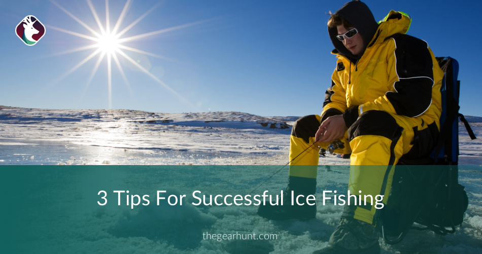 3 Tips For Successful Ice Fishing: Read Them Now