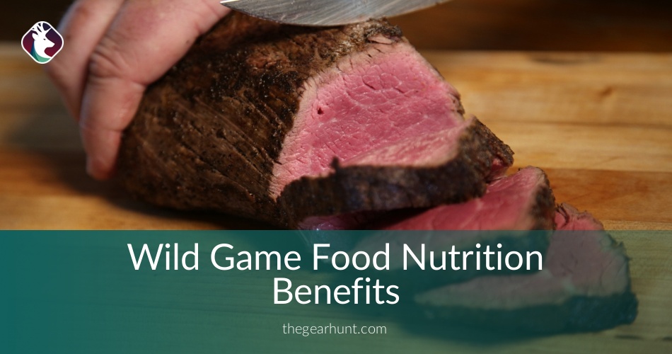 Wild Game Food Nutrition Benefits for Your Health | TheGearHunt