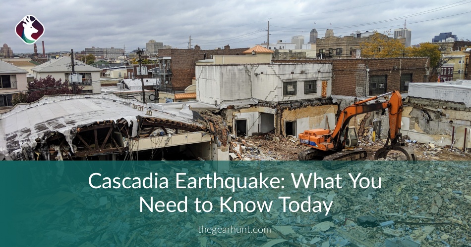 Cascadia Earthquake: What You Need to Know Today | TheGearHunt
