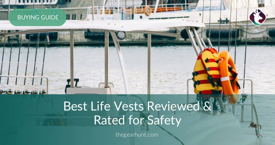 10 Best Life Vests Reviewed & Rated in 2019 | TheGearHunt