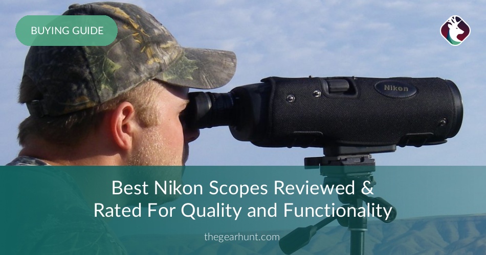 10 Best Nikon Scopes Reviewed & Tested in 2019 | TheGearHunt