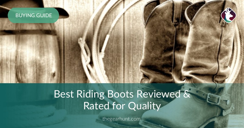 10 Best Riding Boots Reviewed in 2019 | TheGearHunt