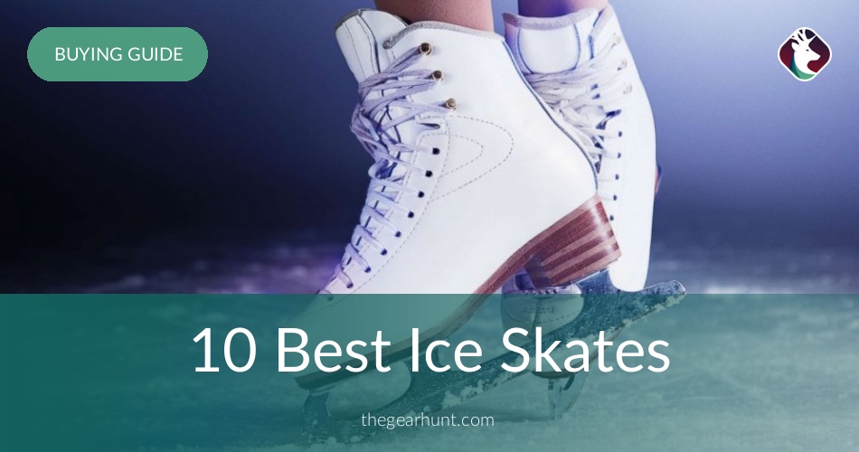 10 Best Ice Skates Reviewed in 2020 | TheGearHunt