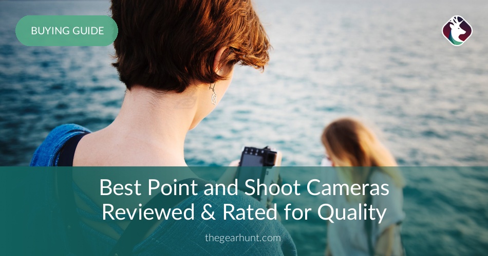 10 Best Point and Shoot Cameras Reviewed in 2019 | TheGearHunt