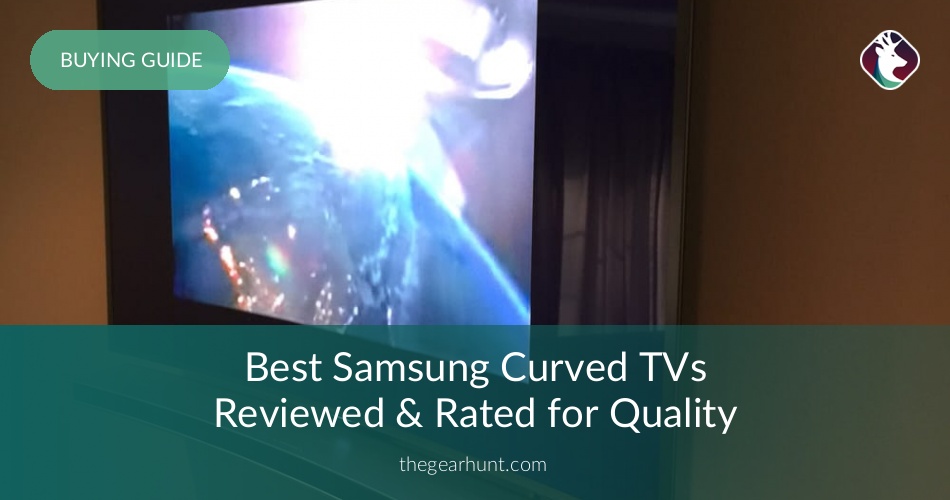 Best Samsung Curved TVs Reviewed & Rated for Quality - TheGearHunt
