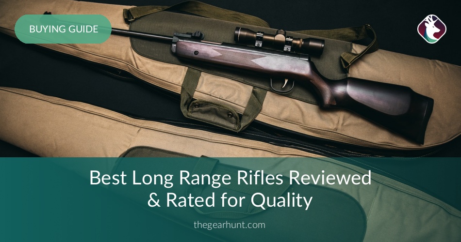 Best Long Range Rifles Reviewed & Rated for Quality - TheGearHunt